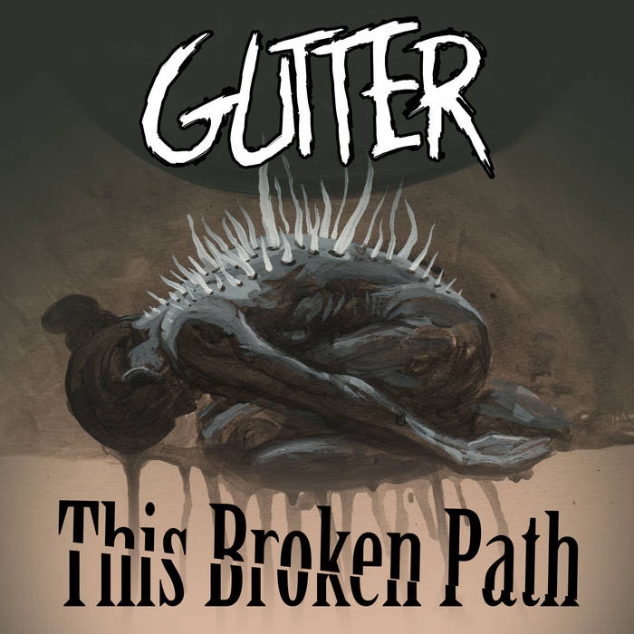 Gutter This Broken Path Encyclopaedia Metallum The Metal Archives