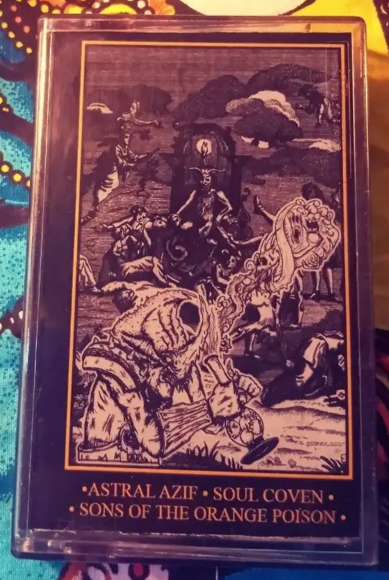 Sons of the Orange Poison / Astral Azif / Soul Coven - Sons of the ... Sons of the Orange Poison / Astral Azif / Soul Coven - Sons of the ...