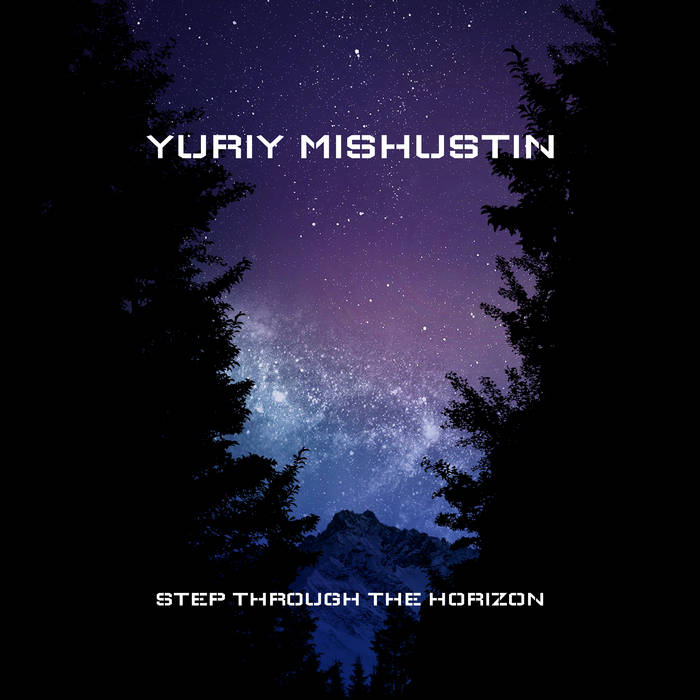 Yuriy Mishustin - Step Through the Horizon - Encyclopaedia Metallum ... Yuriy Mishustin - Step Through the Horizon - Encyclopaedia Metallum ...
