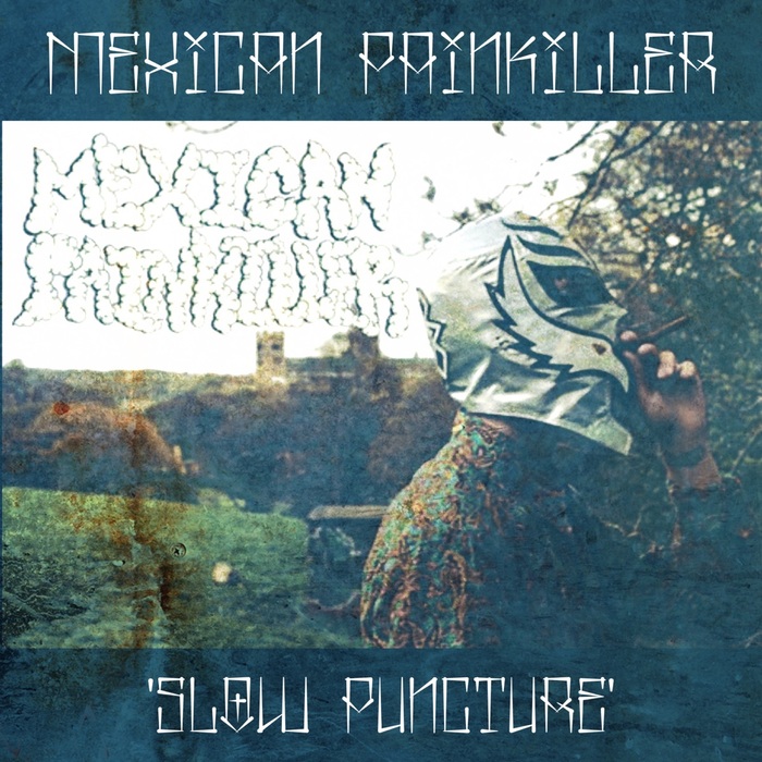 Mexican Painkiller - Slow Puncture - Encyclopaedia Metallum: The Metal ...
