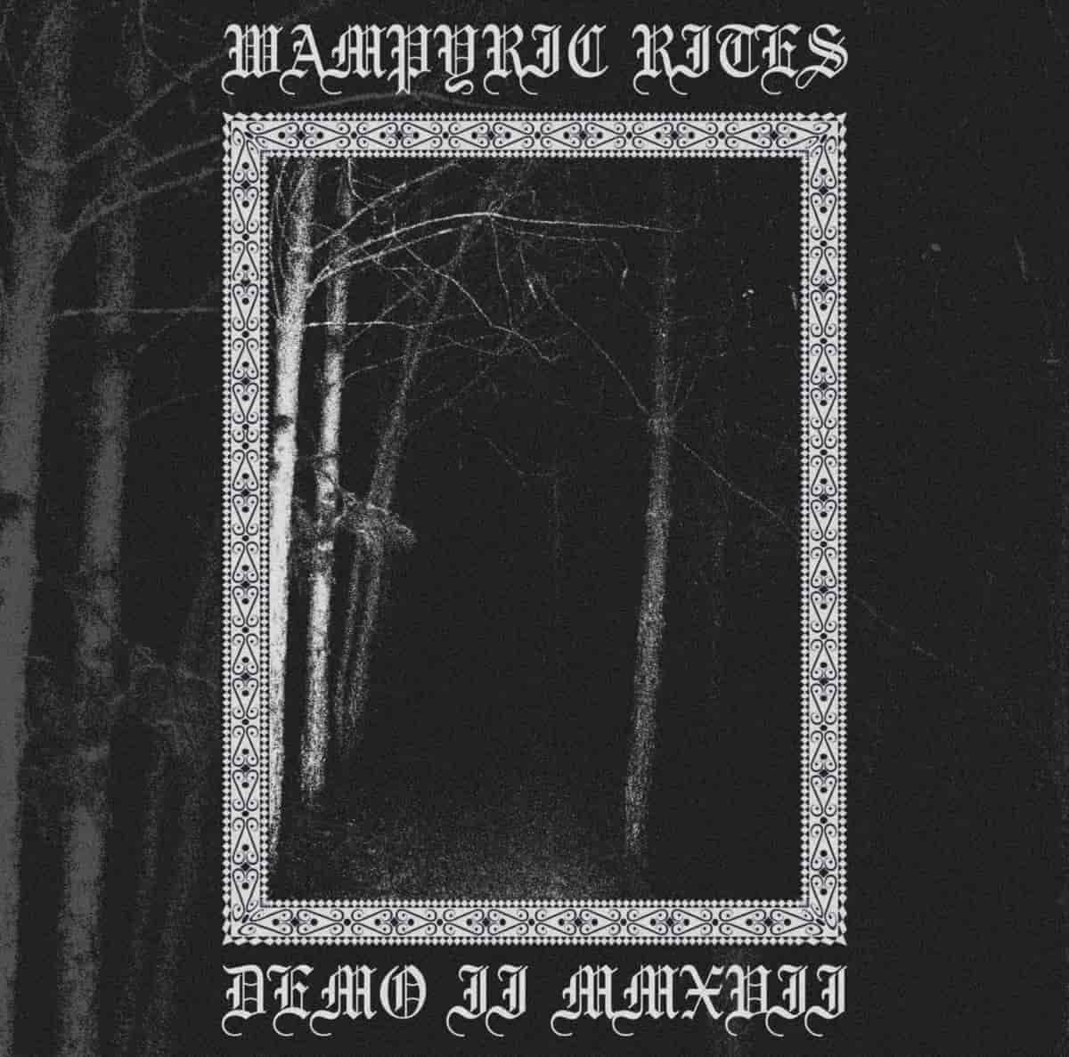 Wampyric Rites - Demo II - Encyclopaedia Metallum: The Metal Archives Wampyric Rites - Demo II - Encyclopaedia Metallum: The Metal Archives