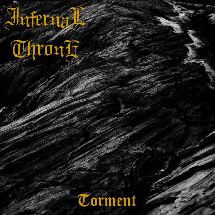Infernal Throne - Torment - Encyclopaedia Metallum: The Metal Archives